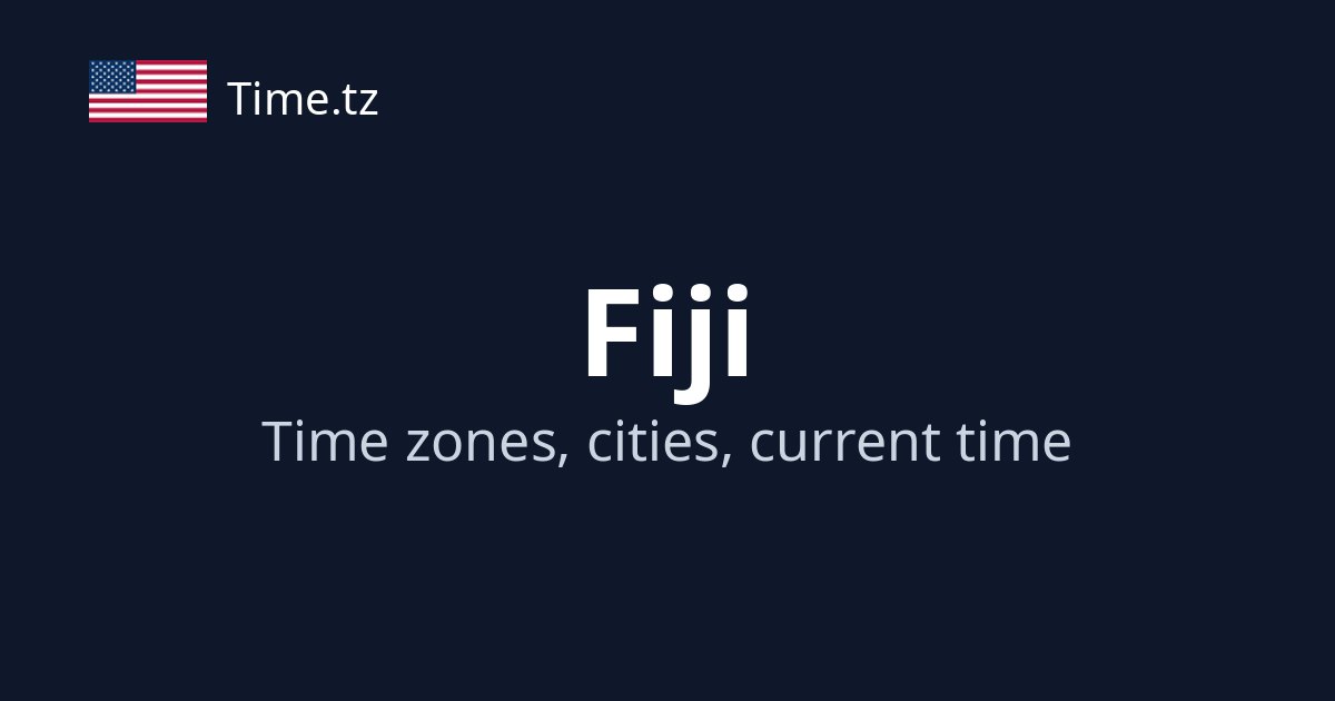Current Time in Fiji | Time.tz