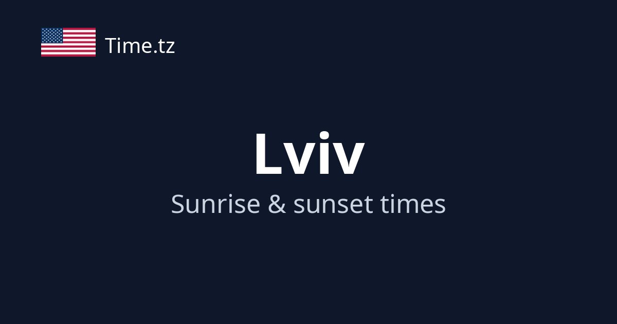 Sunrise & Sunset Times for Lviv, Ukraine | Time.tz
