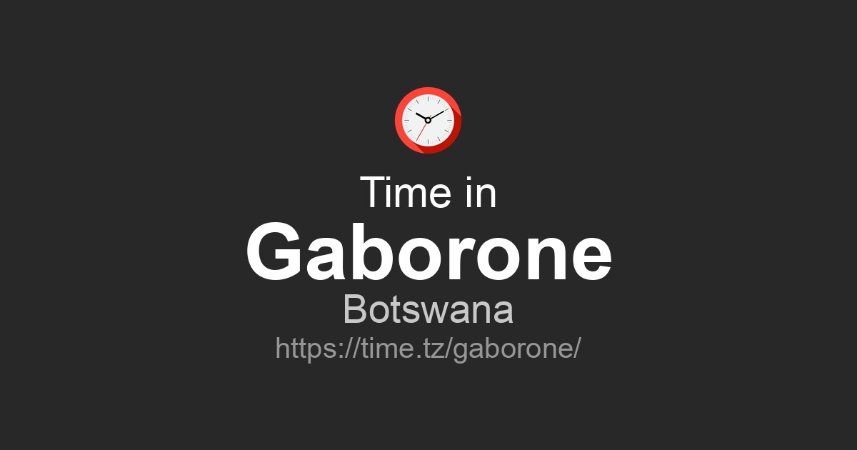 Current Time in Gaborone, Botswana | Time.tz