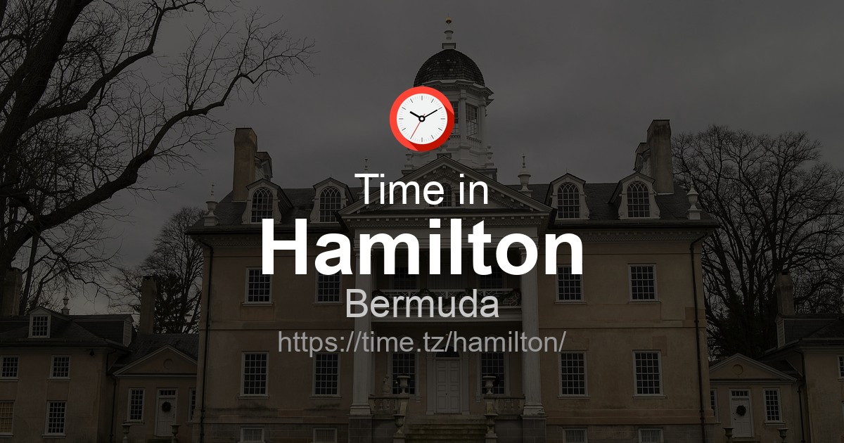Current Time in Hamilton, Bermuda | Time.tz