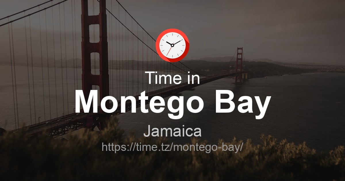 Current Time in Montego Bay, Jamaica | Time.tz