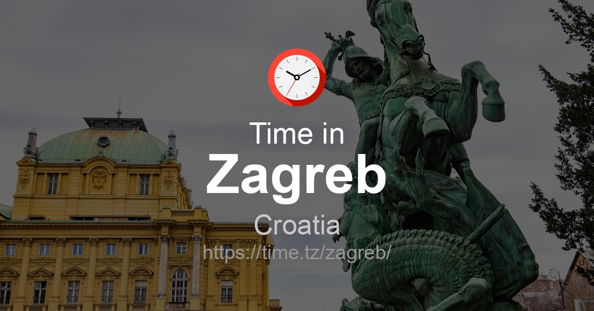Current Time in Zagreb, Croatia | Time.tz